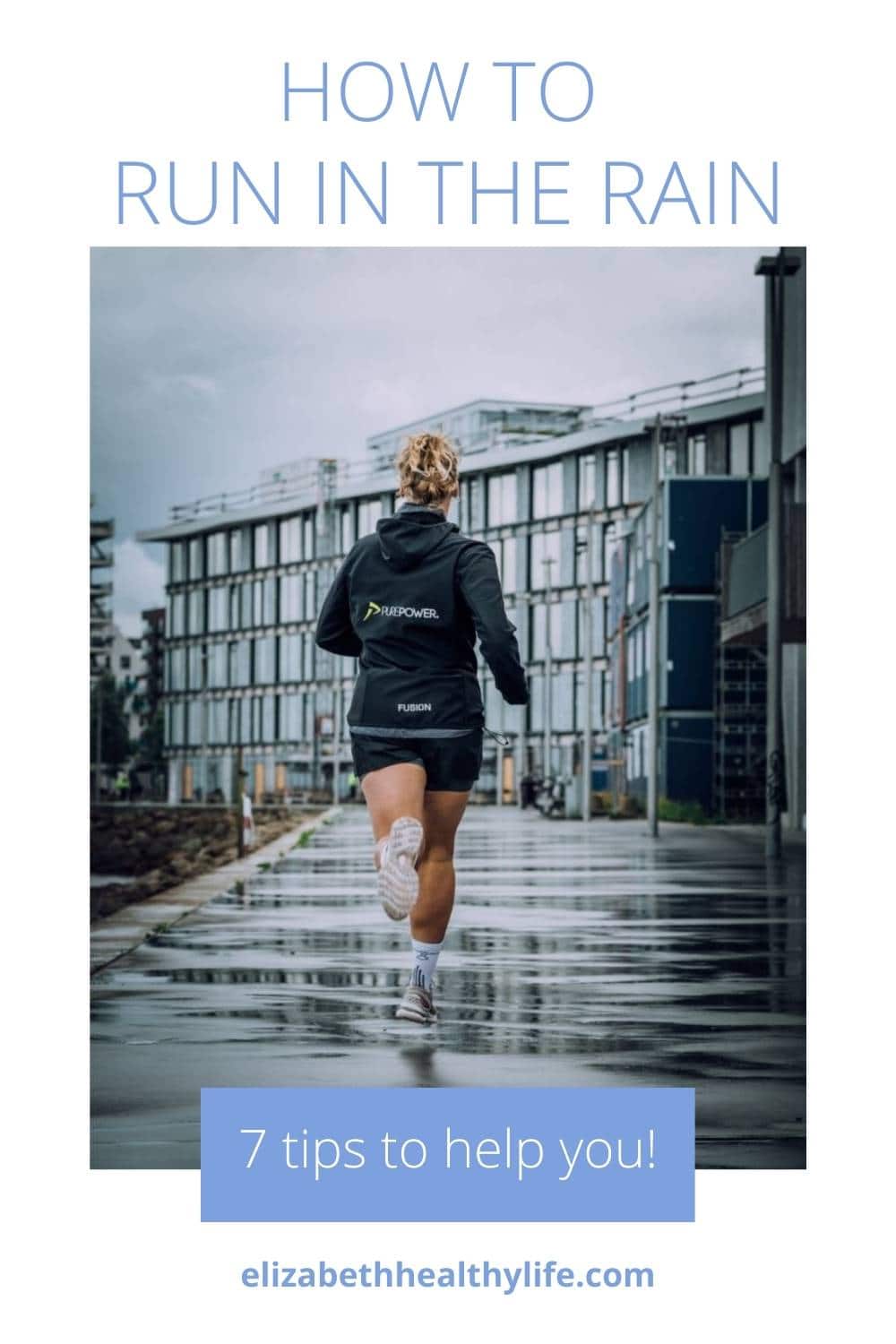 Tips for Running in the Rain - 7 Ways to Crush a Rainy Run!